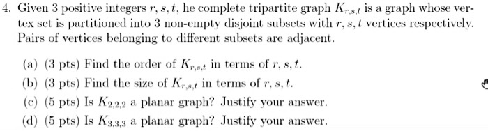 SOLVED: Given 3 positive integers, the complete tripartite graph K3,3 is a graph whose vertex ...