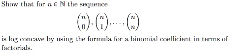 SOLVED: Show that for n Nthe sequence log concave by using the formula ...