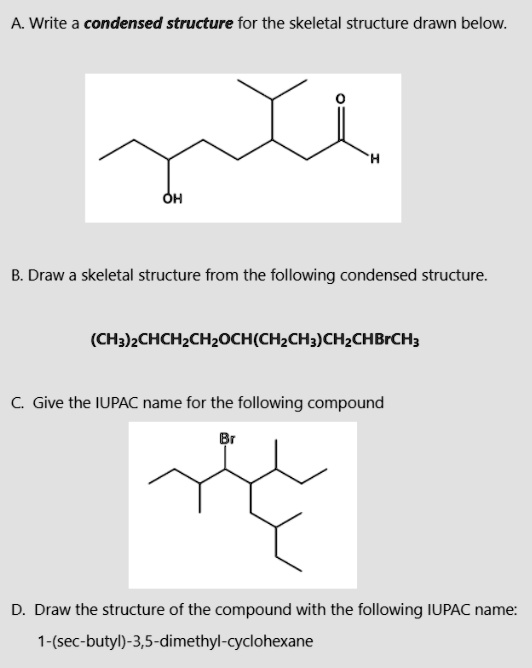 SOLVED: A. Write a condensed structure for the skeletal structure drawn below: OH B. Draw a ...