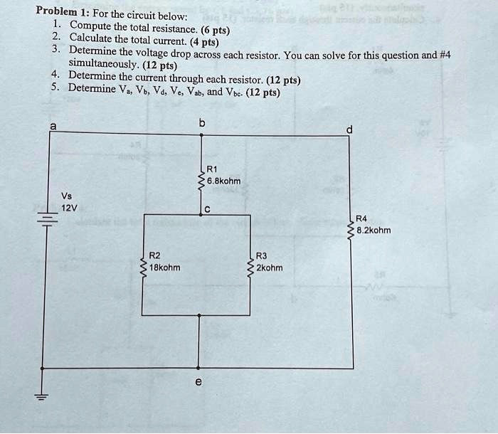 SOLVED: Problem 1: For the circuit below: 1. Compute the total resistance. 6 pts 2. Calculate ...