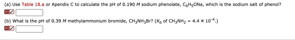 SOLVED: (a) Use Table 18.a or Appendix C to calculate the pH of 0.190 M ...