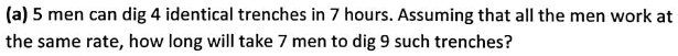 SOLVED: (a) 5 men can dig identical trenches in hours Assuming that all ...