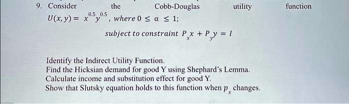 Solved 9 Consider The Cobb Douglas Utility Function Identify The Indirect Utility Function