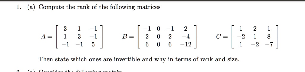 SOLVED: (a) Compute the rank of the following matrices 1 A = -1 B = 31 ...
