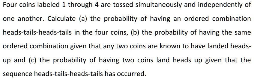 SOLVED: Four coins labeled 1 through 4 are tossed simultaneously and ...