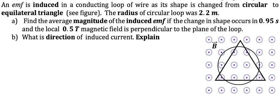 [get Answer] An Emf Is Induced In Conducting Loop Of Wire As Its Shape
