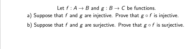 SOLVED:Let f : A = B and g B + C be functions Suppose that and g are injective Prove that g 0 f ...