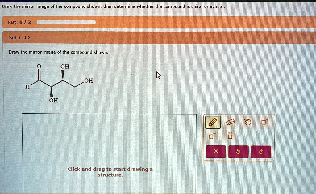 Draw the mirror image of the compound shown, then determine whether the ...