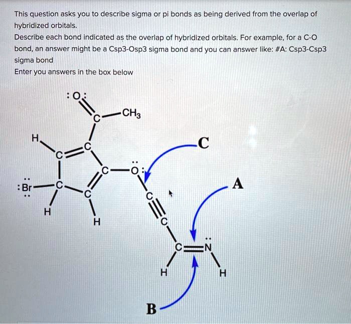 SOLVED:This question asks you to describe sigma or pi bonds as being ...