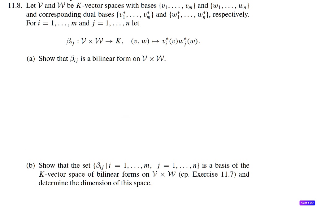 SOLVED: 11.8. Let V and W be K-vector spaces with bases v1, ..., vm and W1, ..., Wn and ...