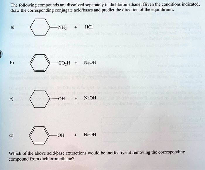 SOLVED: The following compounds are dissolved separately in dichloromethane. Given the ...