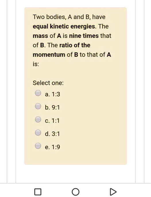 Two Bodies A And B Have Equal Kinetic Energies The… Solvedlib
