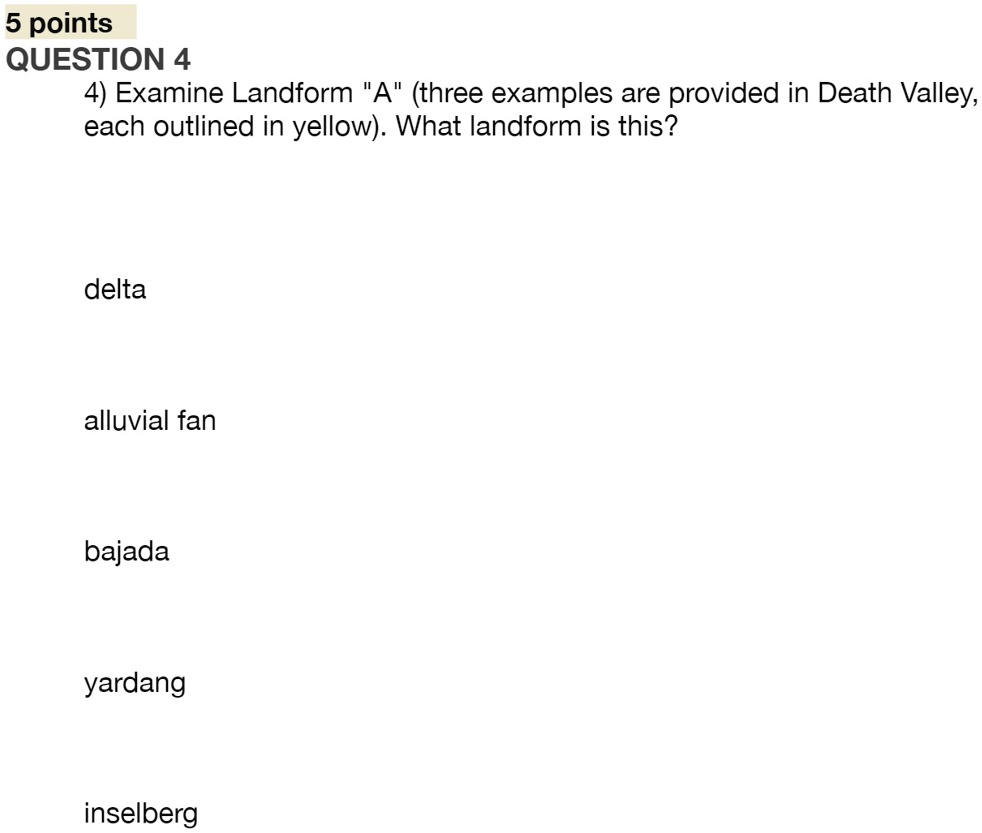 SOLVED: 5 points QUESTION 4 4) Examine Landform "A" (three examples are ...