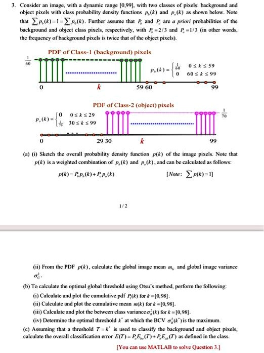 SOLVED: 3. Consider an image, with a dynamic range [0,99], with two classes of pixels ...