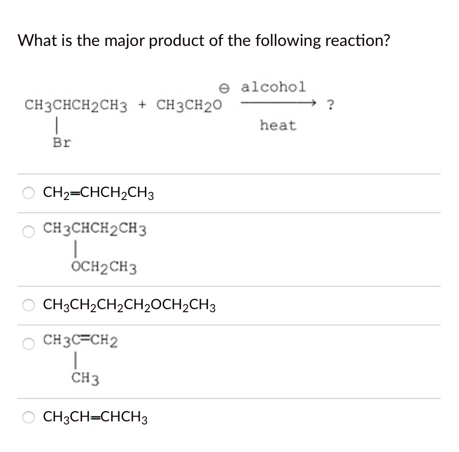 SOLVED: What is the major product of the following reaction? alcohol ...
