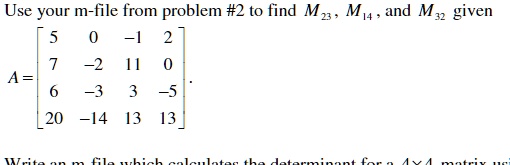 Solved Text Matlab 2 Write A Program In Matlab That Calculates The Ij Minor For A 4x4 Matrix