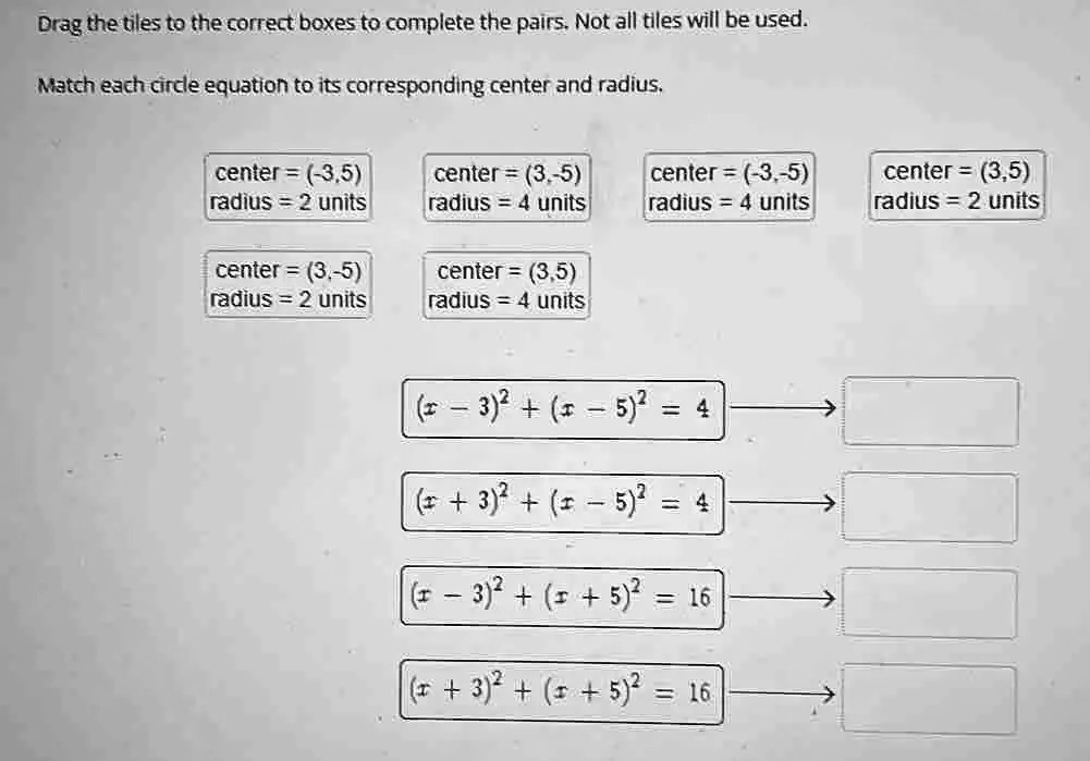 Drag the tiles to the correct boxes to complete the pairs. Not all ...