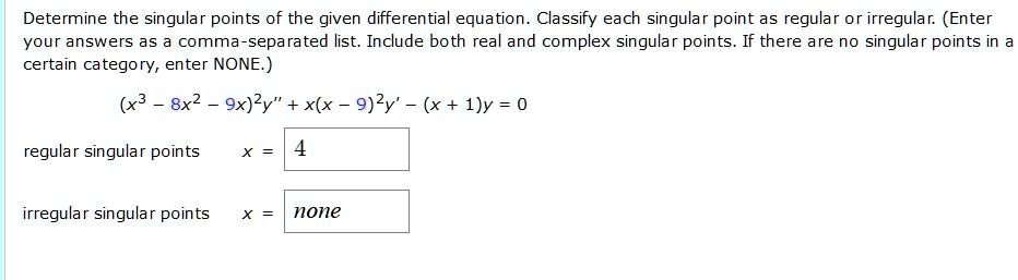 SOLVED:Determine the singular points of the given differential equation. Classify each singular ...