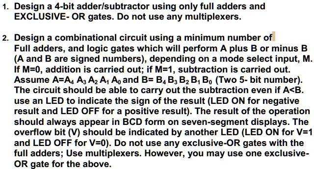 1. Design a 4-bit adder/subtractor using only full adders and EXCLUSIVE ...