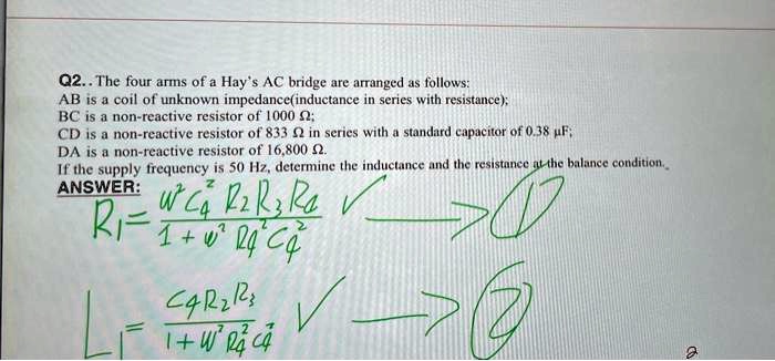 Q2.. The four arms of a Hay's AC bridge are arranged as follows: AB is ...