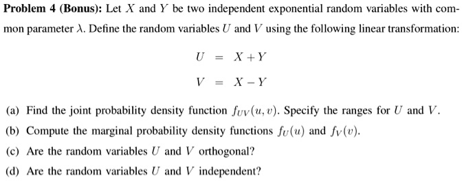 problem bonus let and be two independent exponential random variables with com mon parameter a ...