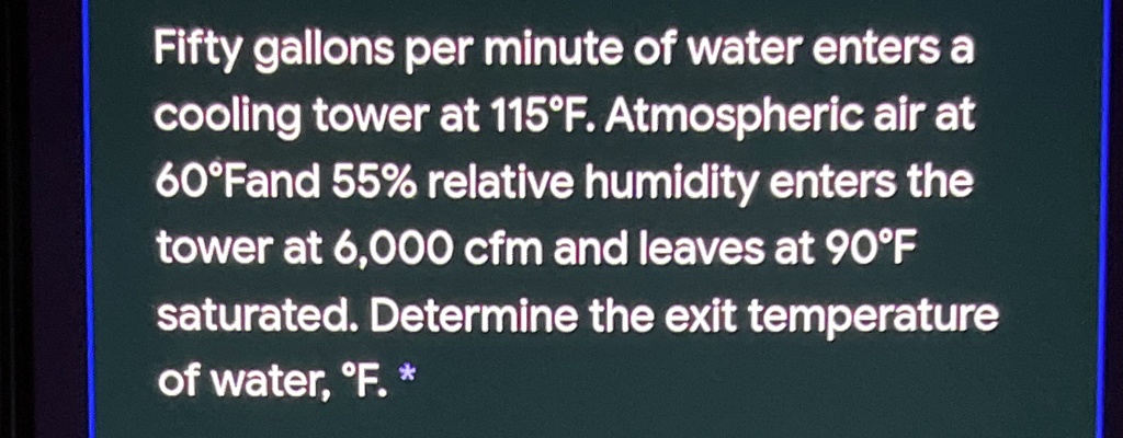 SOLVED: "Q5 Fifty gallons per minute of water enters a cooling tower at ...