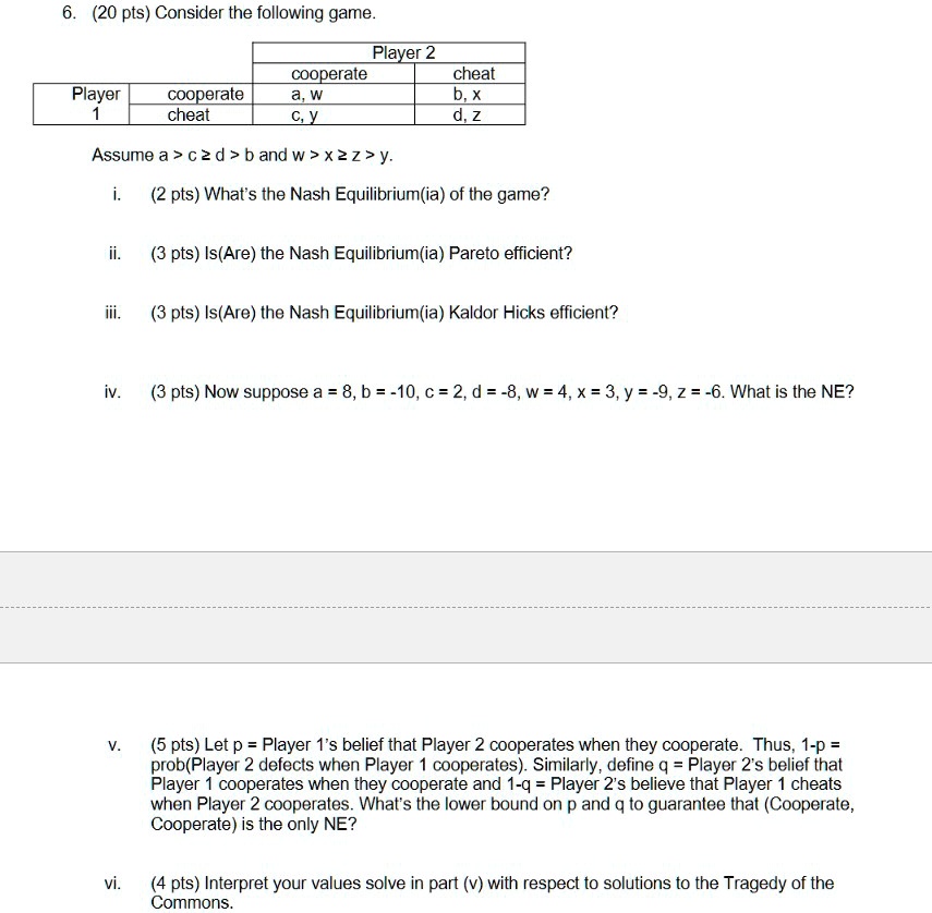 6. (20 pts) Consider the following game. Player 1 Player 2 cooperate ...