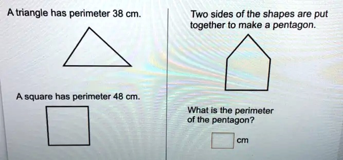 SOLVED: A triangle has perimeter 38 cm. Two sides of the shapes are put ...