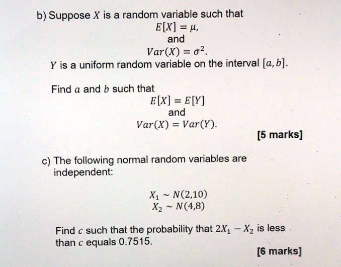 SOLVED: b) Suppose X is a random variable such that E[x] = k, and Var(X) = 02 Y is a uniform ...