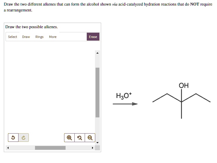 SOLVED: Draw the two different alkenes that can form the alcohol shown via acid-catalyzed ...