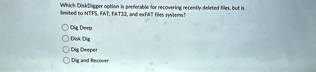 Which DiskDigger option is preferable for recovering recently deleted ...