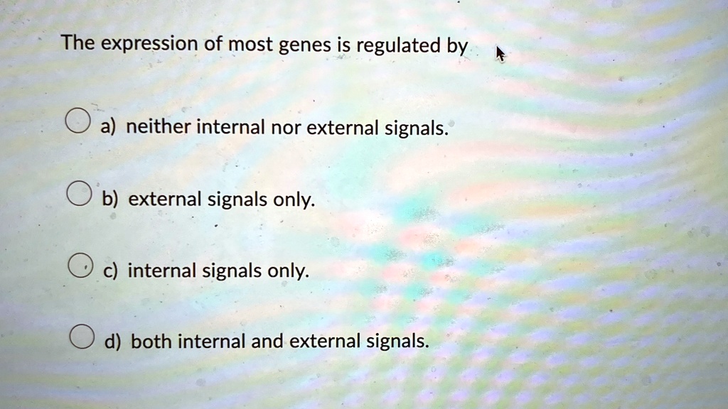 the expression of most genes is regulated by a neither internal nor ...