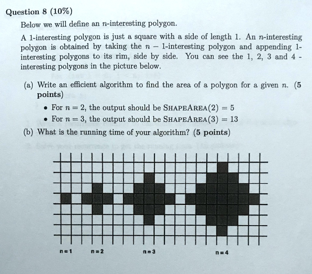 SOLVED: Question 8 (10%) Below we will define an n-interesting polygon A 1-interesting polygon ...