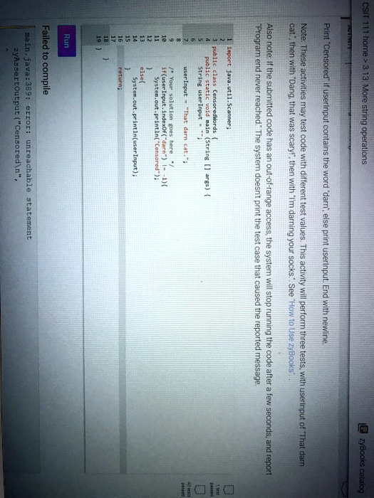 Solved Failed To Compile Run Zyassertoutputcensored Mainjava389 Error Unreachable 7847