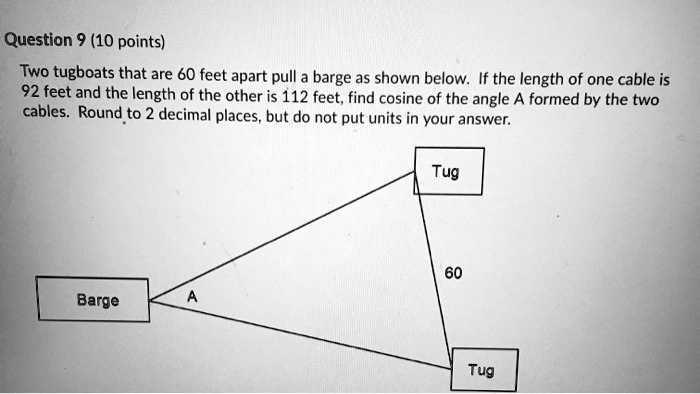 question 9 10 points two tugboats that are 60 feet apart pull barge as ...