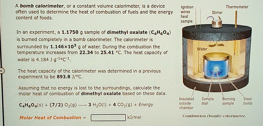 SOLVED: A bomb calorimeter, or a constant volume calorimeter, is a device often used to ...