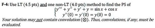 SOLVED: F-4: Use LT (4.5 pts) and one non-LT (4.0 pts) method to find ... SOLVED: F-4: Use LT (4.5 pts) and one non-LT (4.0 pts) method to find ...