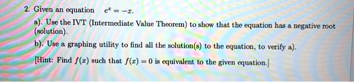 SOLVED:Given an equation a) . Use the IVT (Intermediate Value Theorem ...