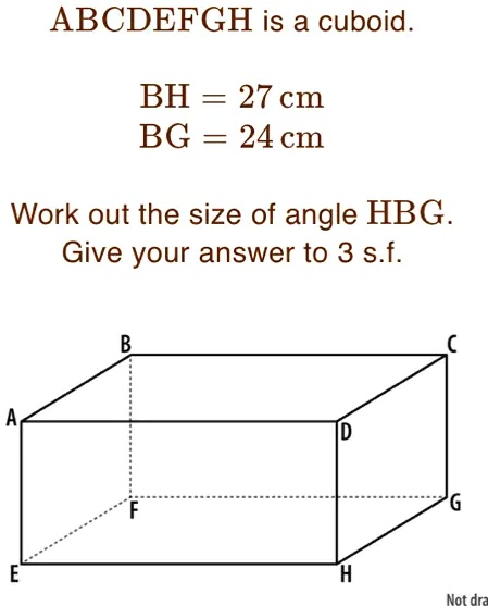 ABCDEFGH is a cuboid. BH = 27 cm BG = 24 cm Work out the size of angle ...