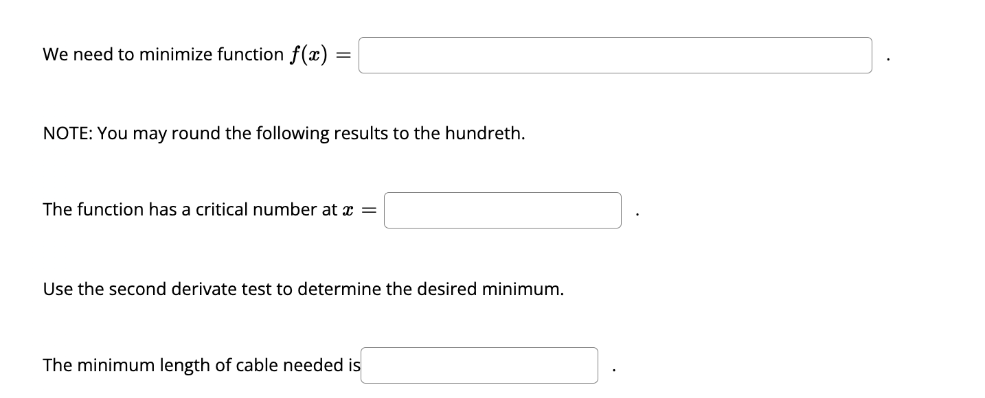 We need to minimize function f(x)= NOTE: You may round the following ...
