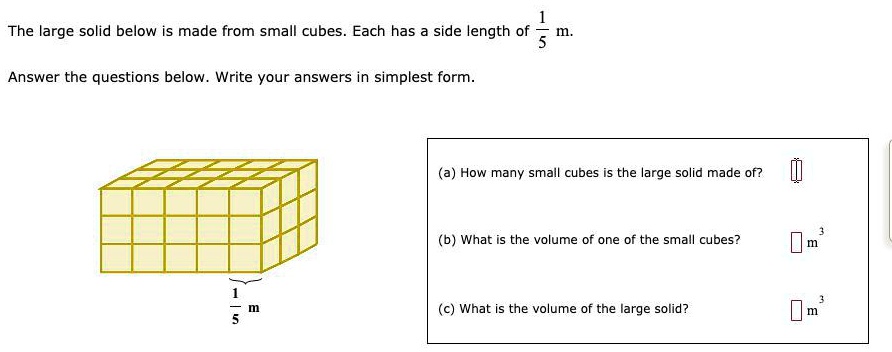 SOLVED: 'Please Help I am being timed!! The large solid below is made from small cubes Each has ...