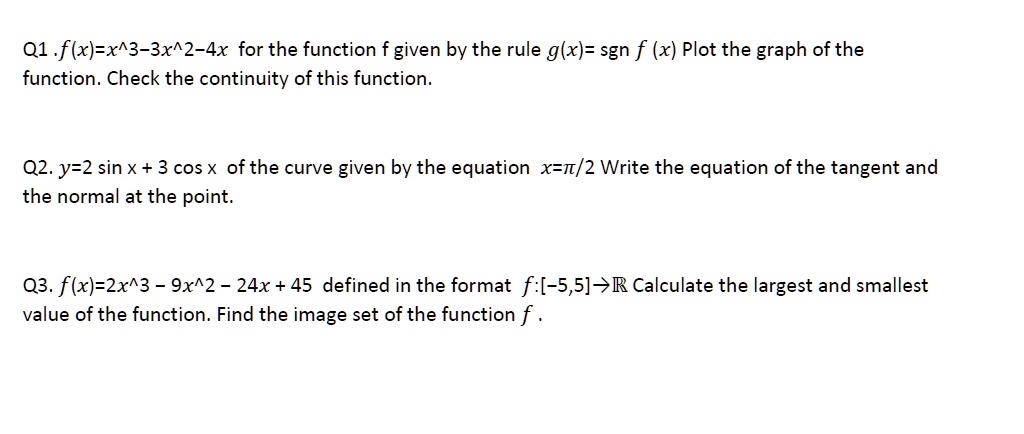 SOLVED: Q1. Find the function f(x) = -x^3 - 3x^2 - 4x. Plot the graph of the function and check ...