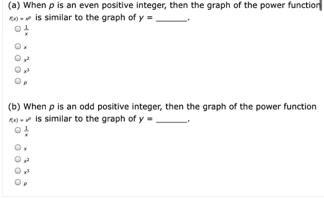 SOLVED: (a) When p is an even positive integer; then the graph of the power function (x) is ...