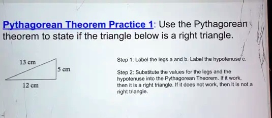 SOLVED: Pythagorean Theorem Practice 1: Use the Pythagorean theorem to ...
