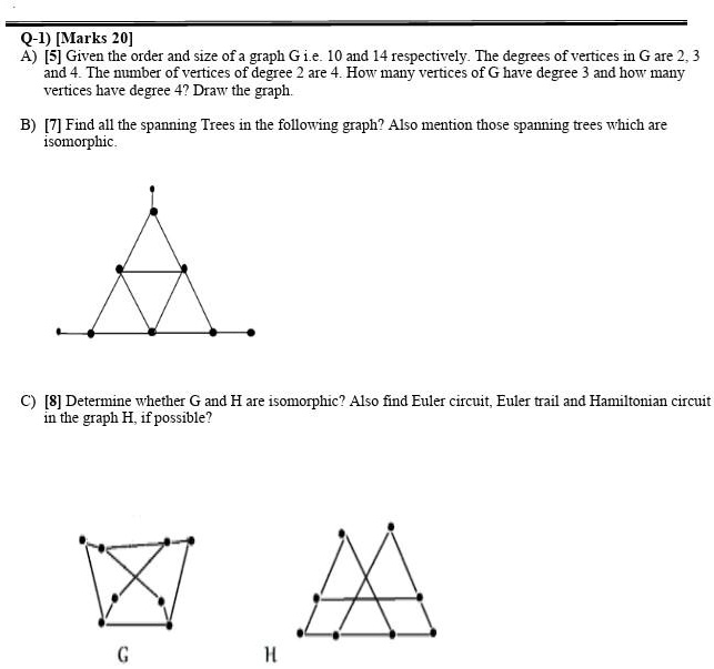 Solved Q 1 Marks 20 A Given The Order And Size Of A Graph G Ie 10 And 14 Respectively 