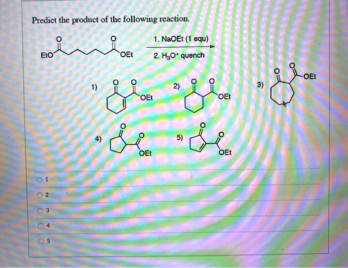 SOLVED: Predict the product of the following reaction. NaOEt (1 equ) OEt 2. H3O' quench OEt OEt ...