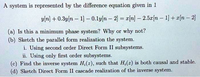SOLVED: A system is represented by the difference equation given in 1 ...