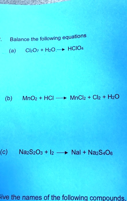 SOLVED: (a) Cl2O + H2O -> HClO4 (b) MnO2 + 4HCl -> MnCl2 + Cl2 + 2H2O ...