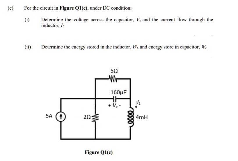 For the circuit in Figure Q1(c), under DC condition: (i) Determine the ...