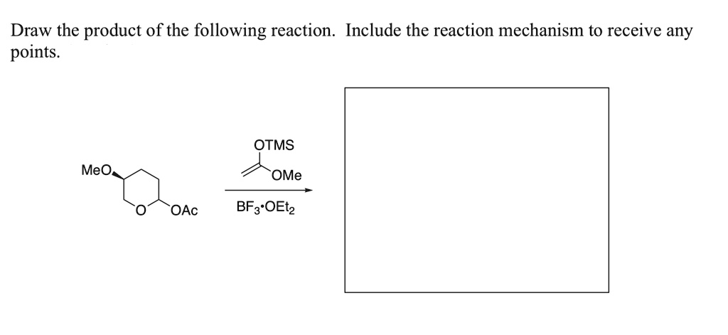 Draw the product of the following reaction. Include the reaction ...